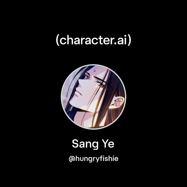 Chat with Sang Ye | character.ai | AI Chat, Reimagined–Your Words. Your ...