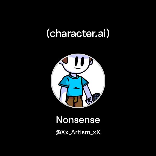 Chat with Nonsense | character.ai | Personalized AI for every moment of ...