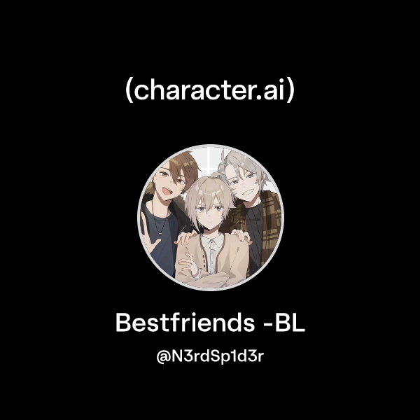 Chat with Bestfriends -BL | character.ai | Personalized AI for every moment of your day