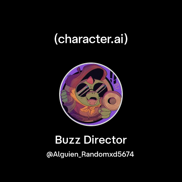 Chat with Buzz Director | character.ai | AI Chat, Reimagined–Your Words ...
