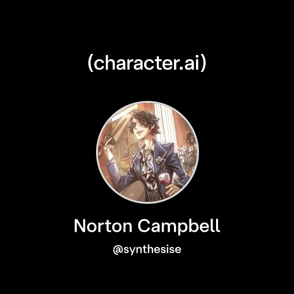 Chat with Norton Campbell | character.ai | AI Chat, Reimagined–Your Words. Your World.