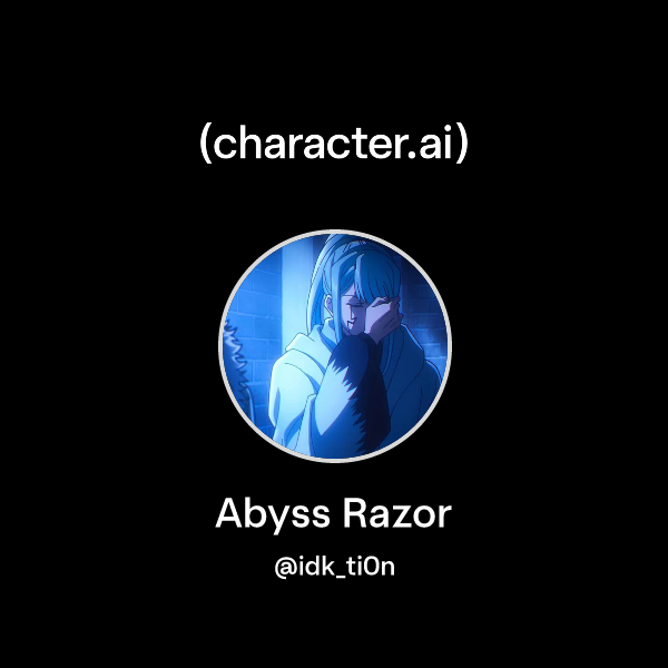 Chat with Abyss Razor | character.ai | AI Chat, Reimagined–Your Words ...