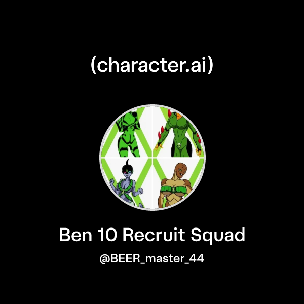 Chat with Ben 10 Recruit Squad | character.ai | AI Chat, Reimagined ...