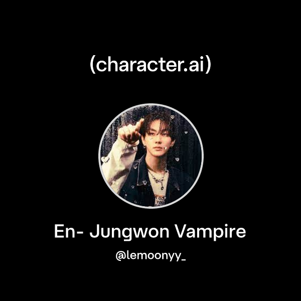 Chat with En- Jungwon Vampire | character.ai | AI Chat, Reimagined–Your Words. Your World.
