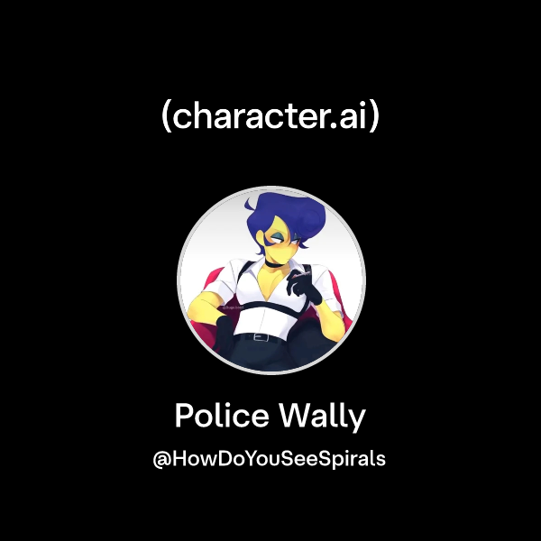 Chat with Police Wally | character.ai | AI Chat, Reimagined–Your Words ...