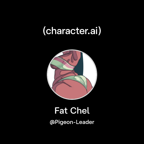 Chat with Fat Chel | character.ai | AI Chat, Reimagined–Your Words ...