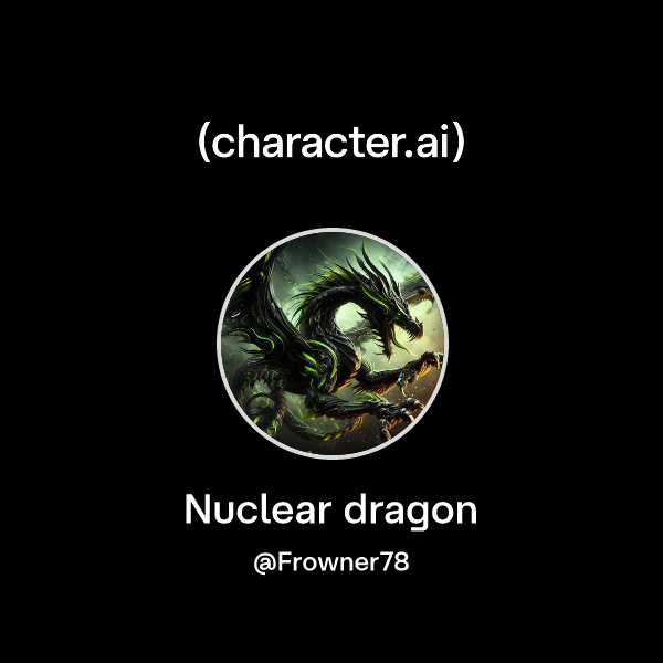 Chat with Nuclear dragon | character.ai | Personalized AI for every ...