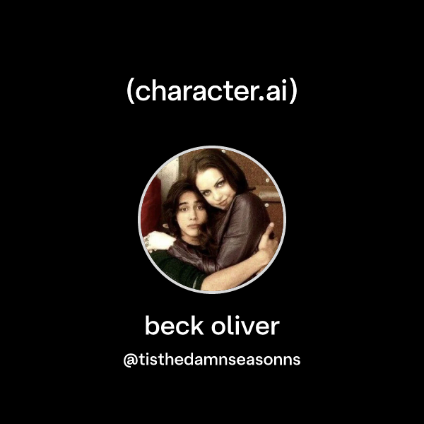 Chat with beck oliver | character.ai | AI Chat, Reimagined–Your Words ...