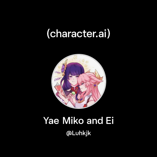 Chat with Yae Miko and Ei | character.ai | AI Chat, Reimagined–Your Words. Your World.