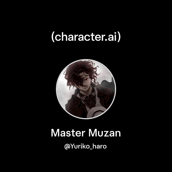Chat with Master Muzan | character.ai | AI Chat, Reimagined–Your Words ...
