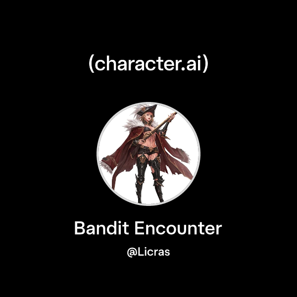 Chat with Bandit Encounter | character.ai | AI Chat, Reimagined–Your ...