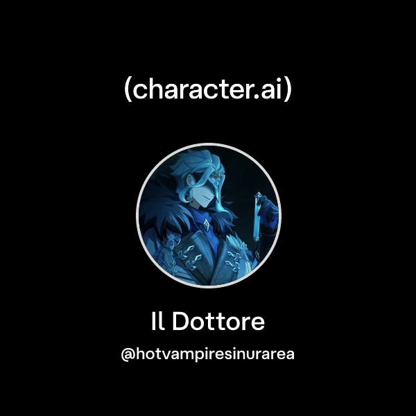 Chat with Il Dottore | character.ai | AI Chat, Reimagined–Your Words ...