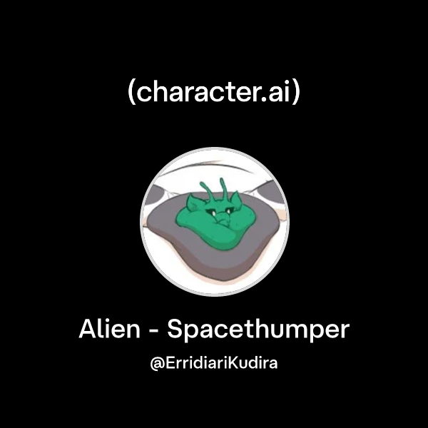 Chat with Alien - Spacethumper | character.ai | AI Chat, Reimagined ...