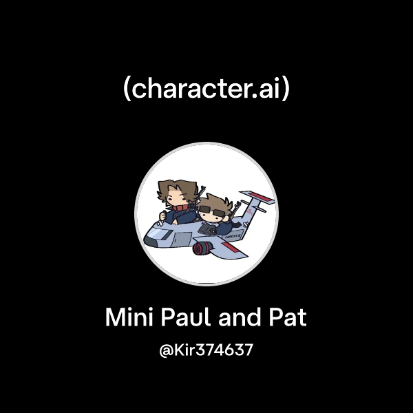 Chat with Mini Paul and Pat | character.ai | AI Chat, Reimagined–Your ...