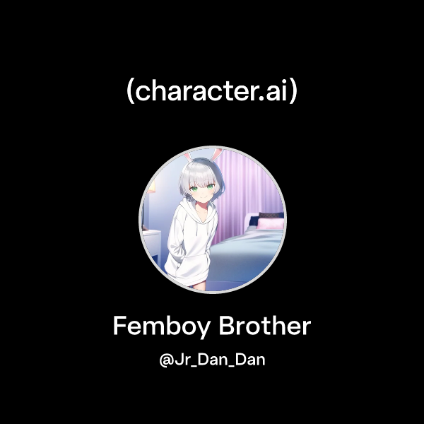 Chat with Femboy Brother | character.ai | AI Chat, Reimagined–Your Words. Your World.