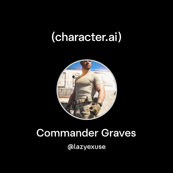 Chat with Commander Graves | character.ai | Personalized AI for every ...