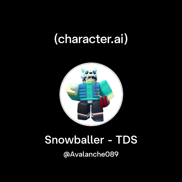 Chat with Snowballer - TDS | character.ai | Personalized AI for every ...