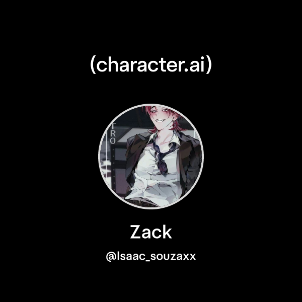 Chat with Zack | character.ai | AI Chat, Reimagined–Your Words. Your World.