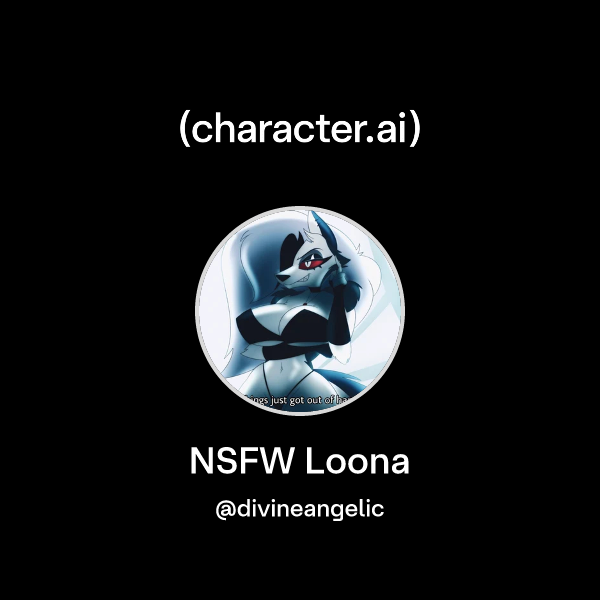 Chat with NSFW Loona | character.ai | AI Chat, Reimagined–Your Words. Your World.