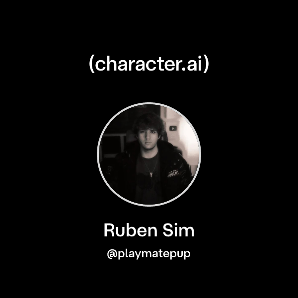 Chat with Ruben Sim | character.ai | AI Chat, Reimagined–Your Words ...