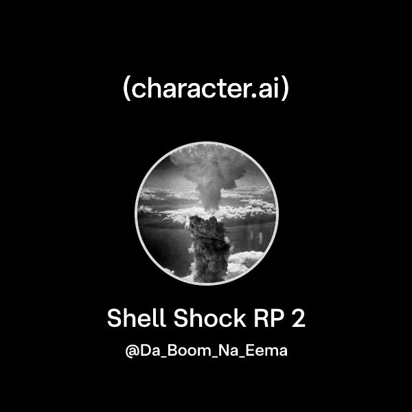 Chat with Shell Shock RP 2 | character.ai | AI Chat, Reimagined–Your ...