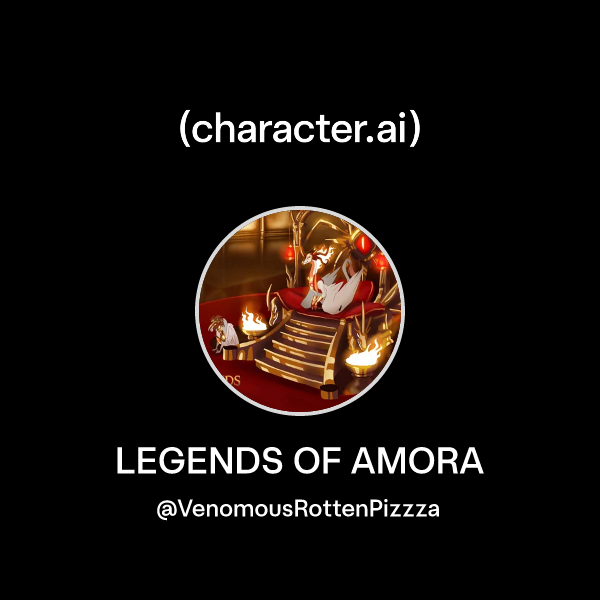 Chat with LEGENDS OF AMORA | character.ai | Personalized AI for every moment of your day