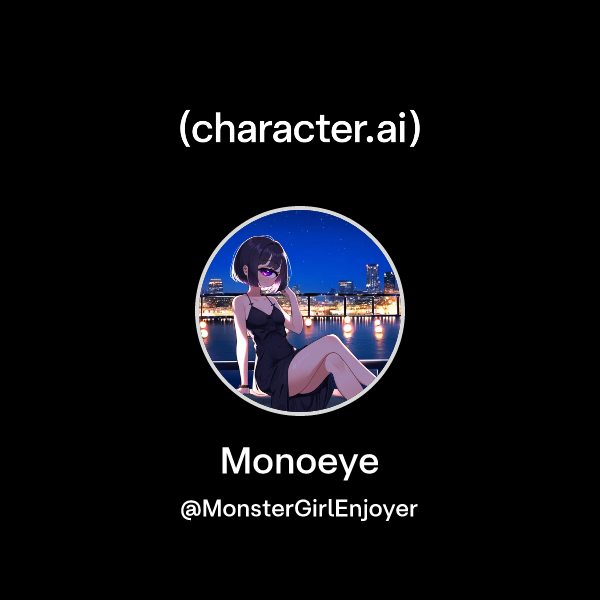 Chat with Monoeye | character.ai | Personalized AI for every moment of your day