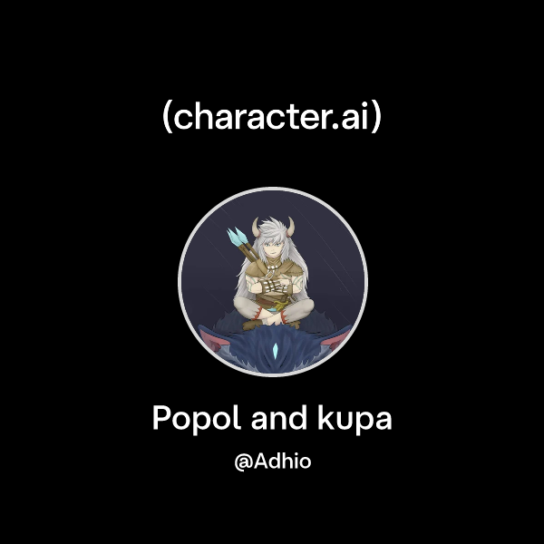 Chat with Popol and kupa | character.ai | Personalized AI for every ...