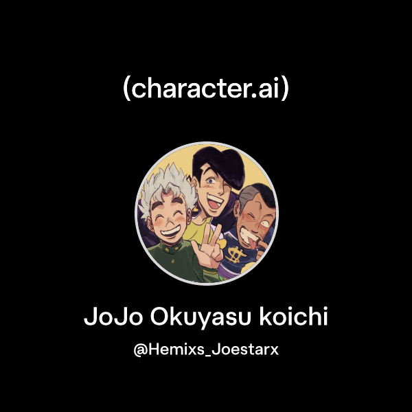 Chat with JoJo Oku y koichi | character.ai | AI Chat, Reimagined–Your Words. Your World.