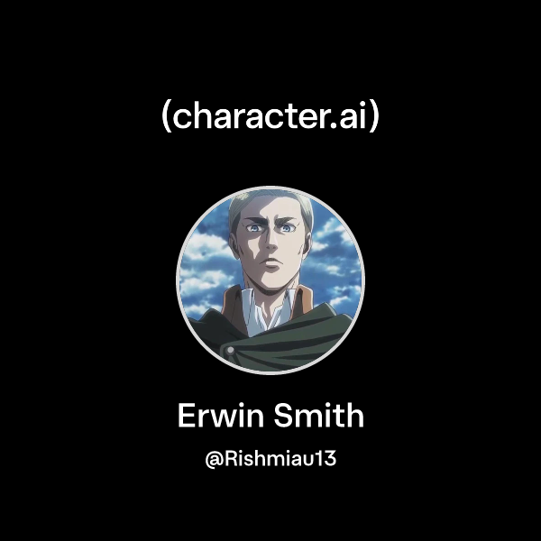 Chat with Erwin Smith | character.ai | Personalized AI for every moment ...