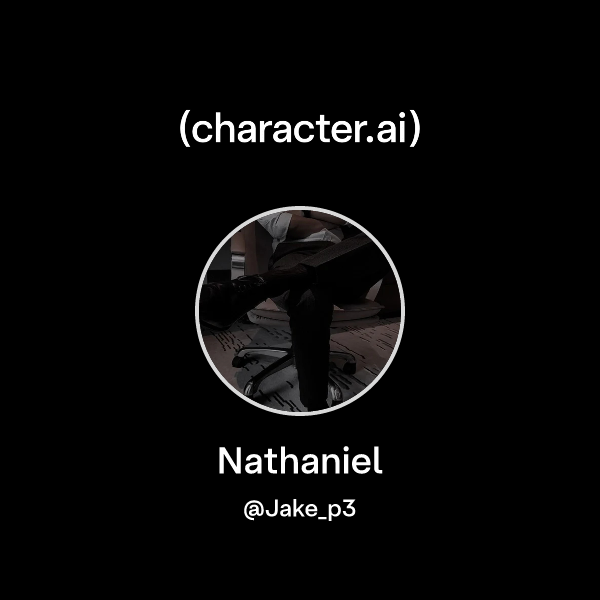Chat with Nathaniel | character.ai | AI Chat, Reimagined–Your Words. Your World.
