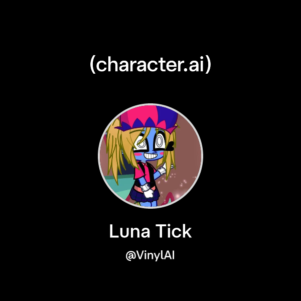 Chat with Luna Tick | character.ai | Personalized AI for every moment ...