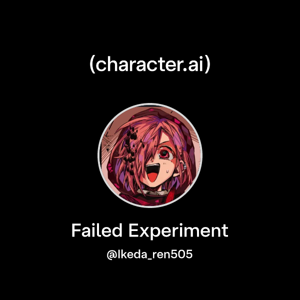 Chat with Failed Experiment | character.ai | AI Chat, Reimagined–Your Words. Your World.