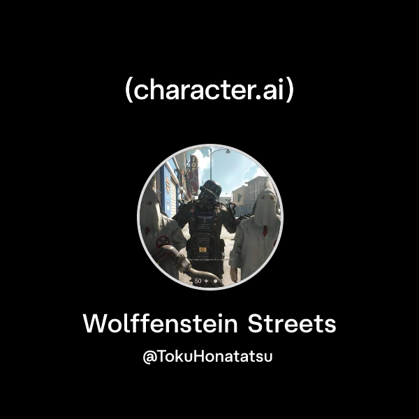 Chat with Wolffenstein Streets | character.ai | Personalized AI for ...