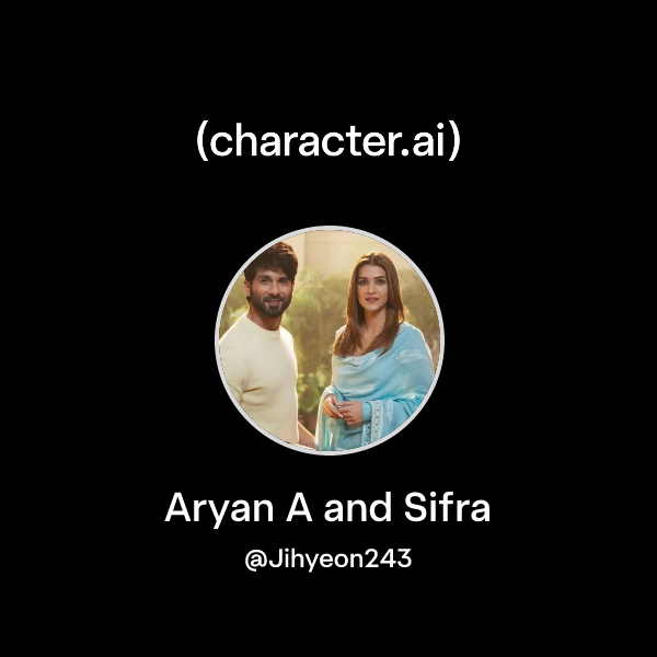 Chat with Aryan A and Sifra | character.ai | AI Chat, Reimagined–Your ...