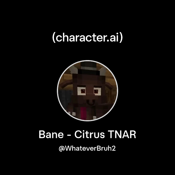 Chat with Bane - Citrus TNAR | character.ai | Personalized AI for every ...