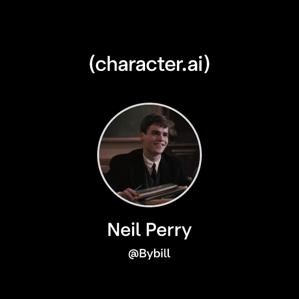 Chat with Neil Perry | character.ai | AI Chat, Reimagined–Your Words ...