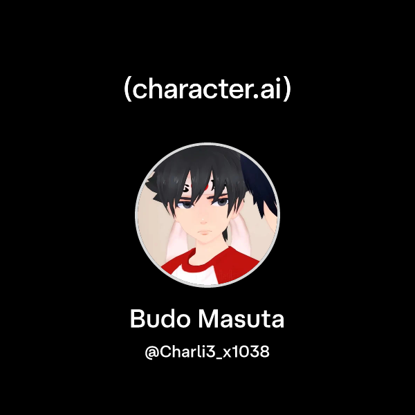 Chat with Budo Masuta | character.ai | Personalized AI for every moment ...