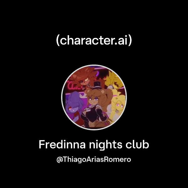 Chat with Fredinna nights club | character.ai | AI Chat, Reimagined ...