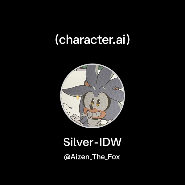 Chat with Silver-IDW | character.ai | AI Chat, Reimagined–Your Words ...