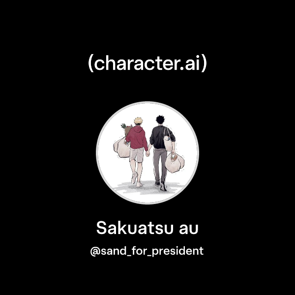 Chat with Sakuatsu au | character.ai | AI Chat, Reimagined–Your Words ...