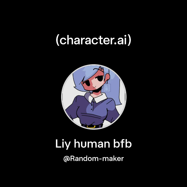 Chat with Liy human bfb | character.ai | AI Chat, Reimagined–Your Words ...