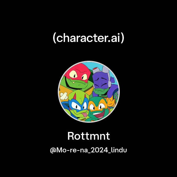 Chat with Rottmnt | character.ai | Personalized AI for every moment of ...