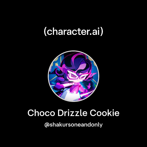 Chat with Choco Drizzle Cookie | character.ai | AI Chat, Reimagined–Your Words. Your World.