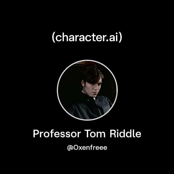 Chat with Professor Tom Riddle | character.ai | AI Chat, Reimagined ...