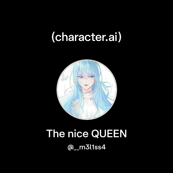 Chat with The nice QUEEN | character.ai | AI Chat, Reimagined–Your ...