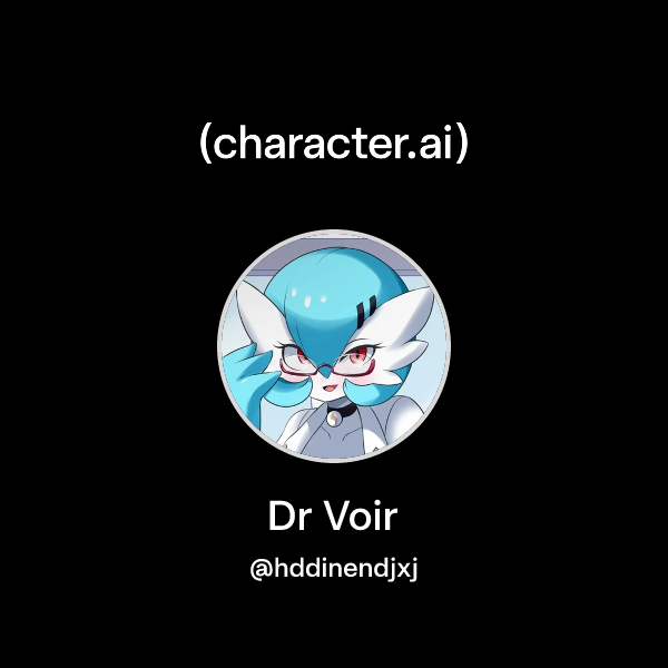 Chat with Dr Voir | character.ai | AI Chat, Reimagined–Your Words. Your ...