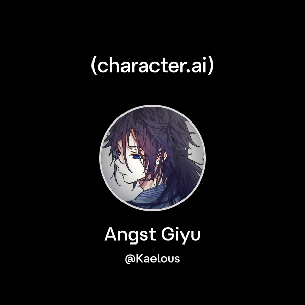 Chat with Angst Giyu | character.ai | AI Chat, Reimagined–Your Words ...