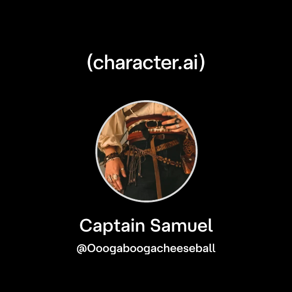 Chat with Captain Samuel | character.ai | Personalized AI for every ...