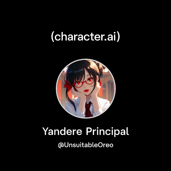 Chat with Yandere Principal | character.ai | AI Chat, Reimagined–Your Words. Your World.